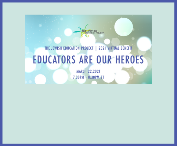 The Jewish Education Project 2021 Virtual Benefit | The Jewish Educator ...