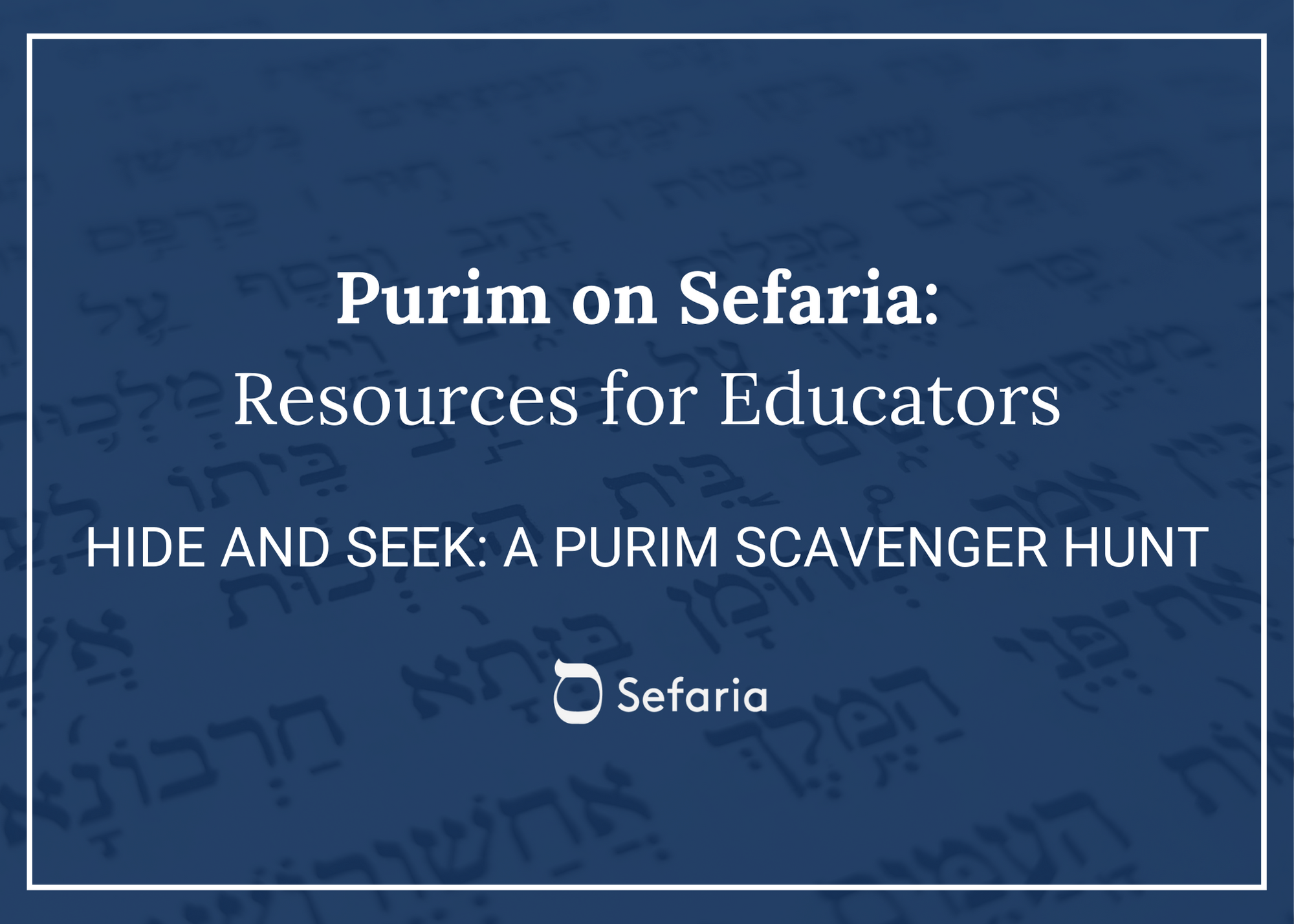 Hide and Seek - A Purim Scavenger Hunt | The Jewish Educator Portal