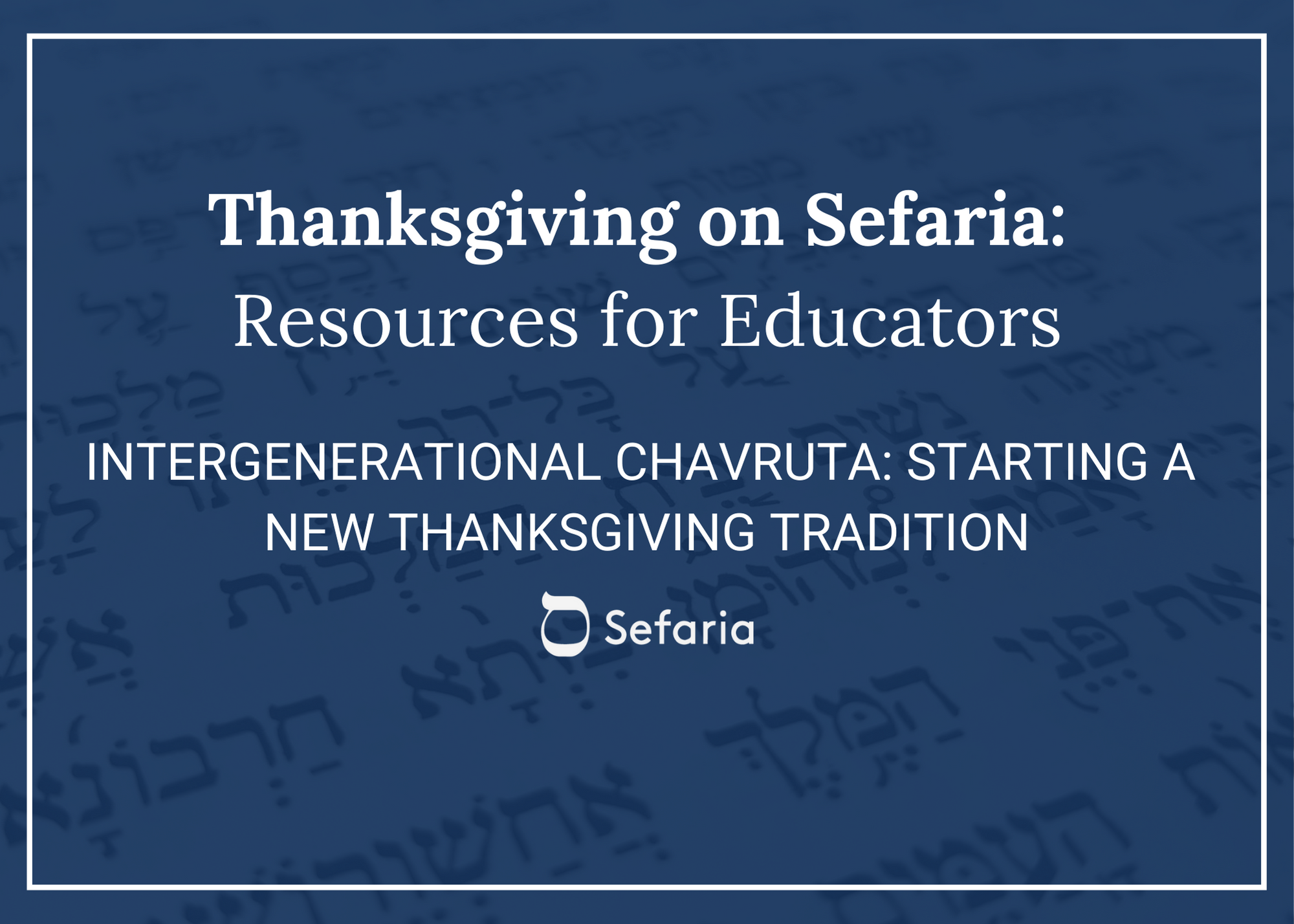 Intergenerational Chavruta: Starting a New Thanksgiving Tradition | The ...